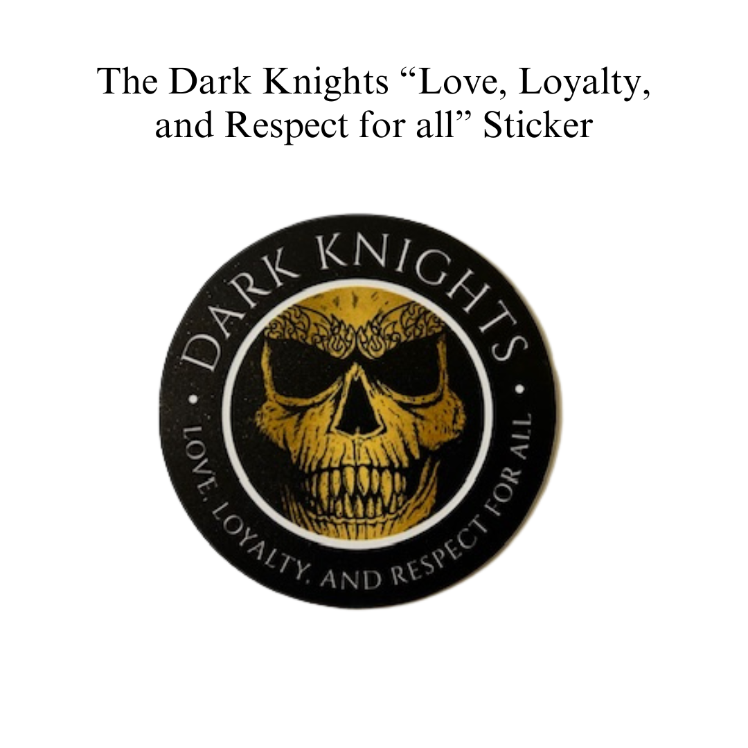 Dark Knights "Love, Loyalty, and Respect for all" Logo Sticker ...